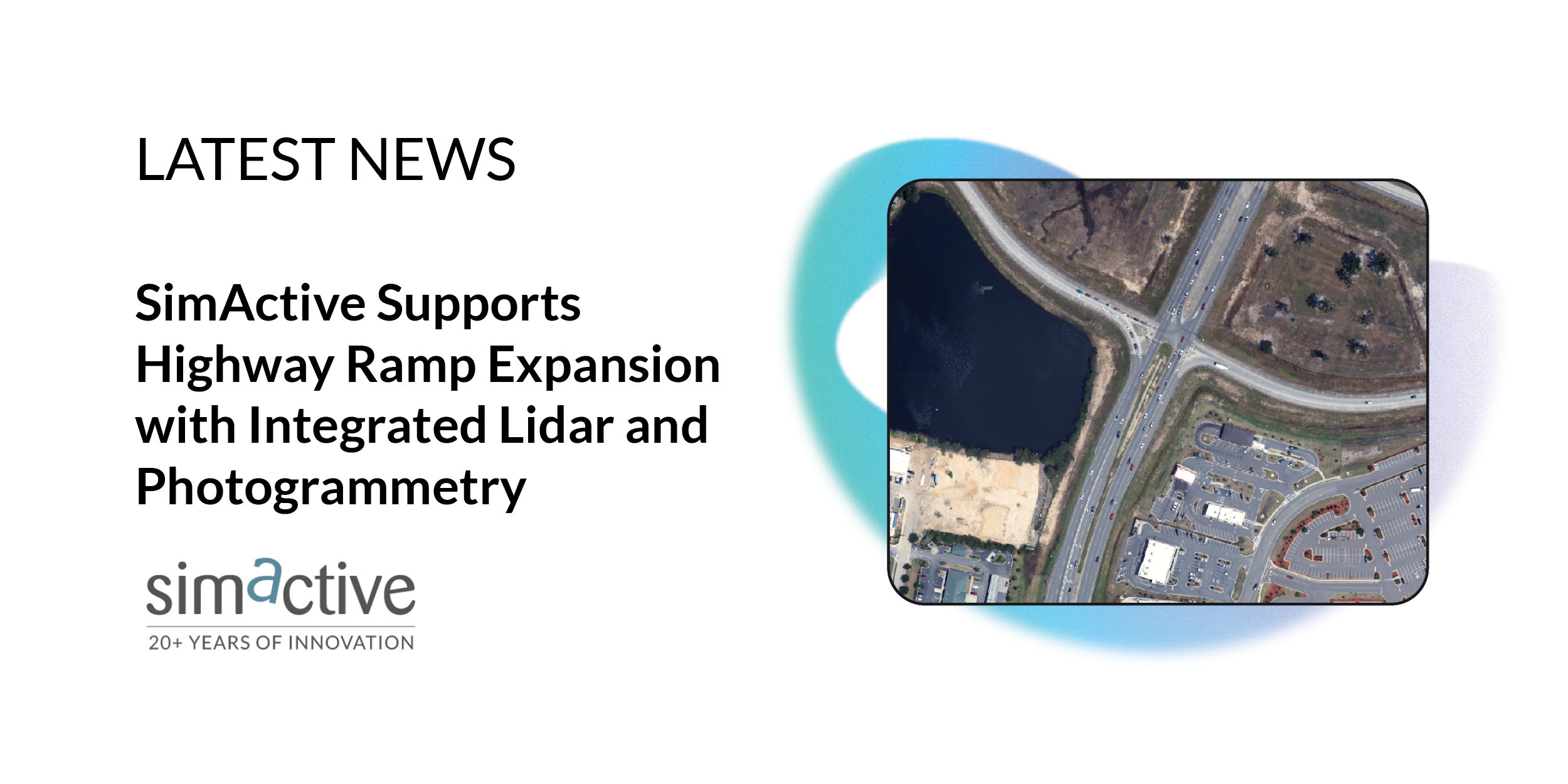 SimActive Supports Highway Ramp Expansion with Integrated Lidar and ...